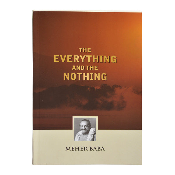 THE EVERYTHING AND THE NOTHING By MEHER BABA (PB) – Meher Book House